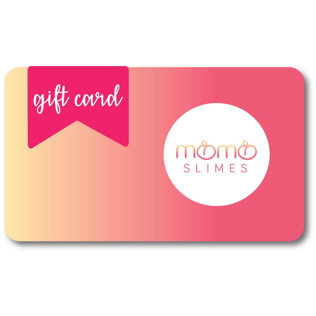E-Gift Card – Momo Slimes